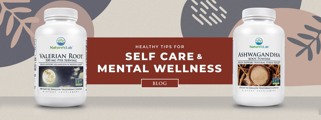 Healthy Tips for Self Care and Mental Wellness – Nature's Lab