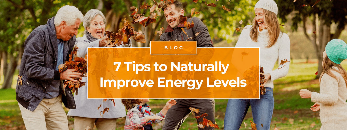 7 Tips to Naturally Improve Energy Levels | Nature's Lab